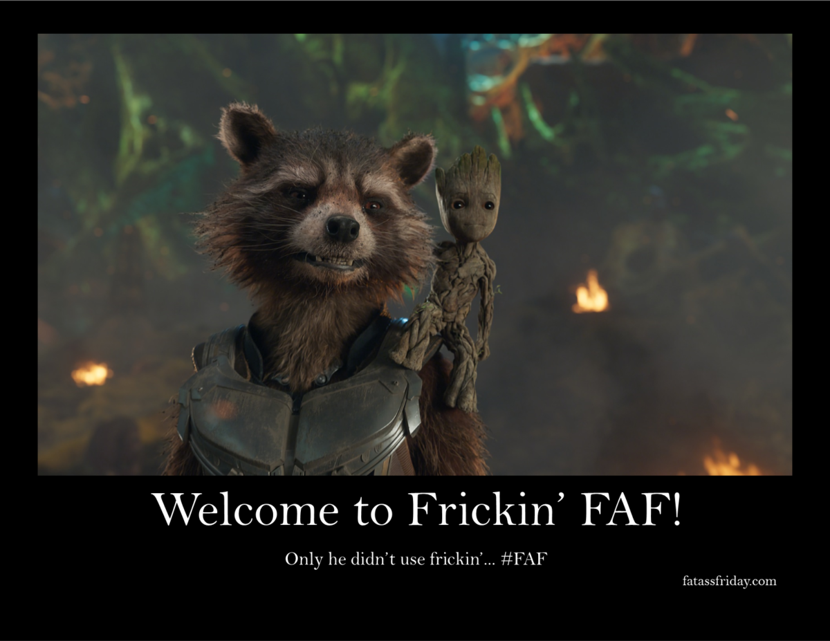 Fat Ass Friday – FAF-spirations & Tomfoolery